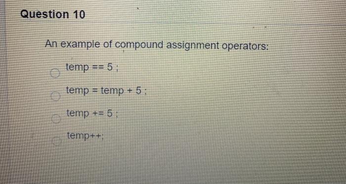 Solved Question 10 An example of compound assignment | Chegg.com