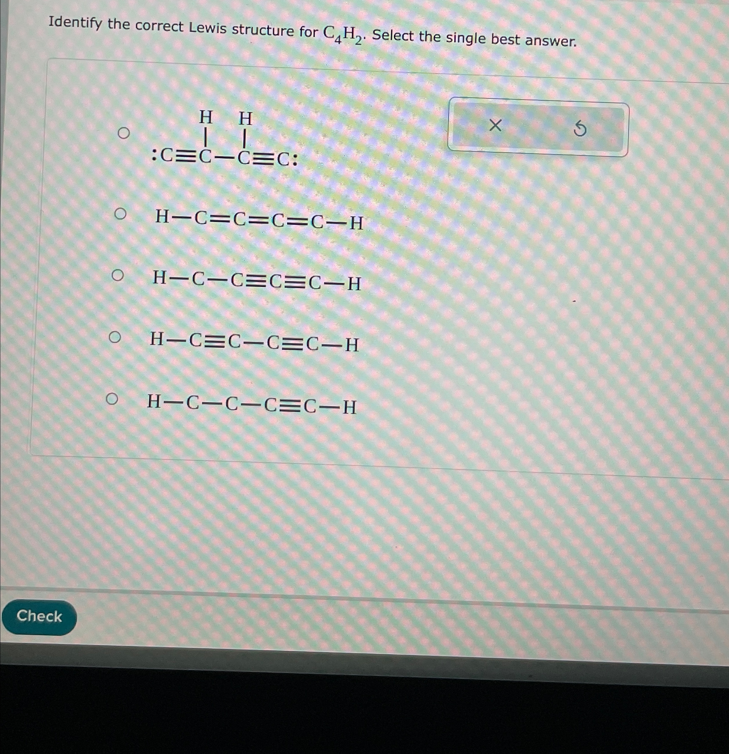 Solved Identify the correct Lewis structure for C4H2. | Chegg.com