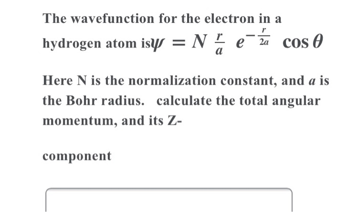 Solved The Wavefunction For The Electron In A Hydrogen Atom