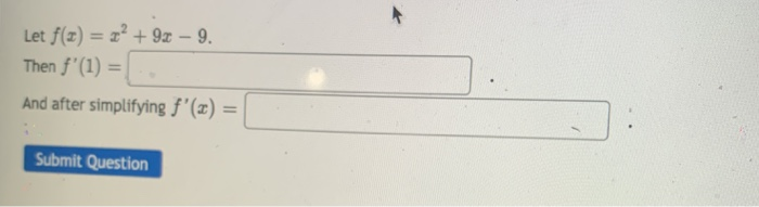 Solved Let f(x) = x2 + 9x - 9. Then f'(1) = And after | Chegg.com