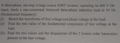 Solved A three-phase, six-step voltage source IGBT inverter, | Chegg.com