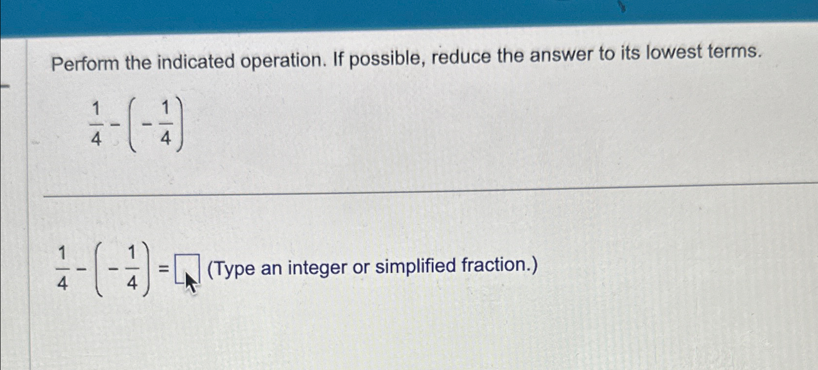 Solved Perform the indicated operation. If possible, reduce | Chegg.com