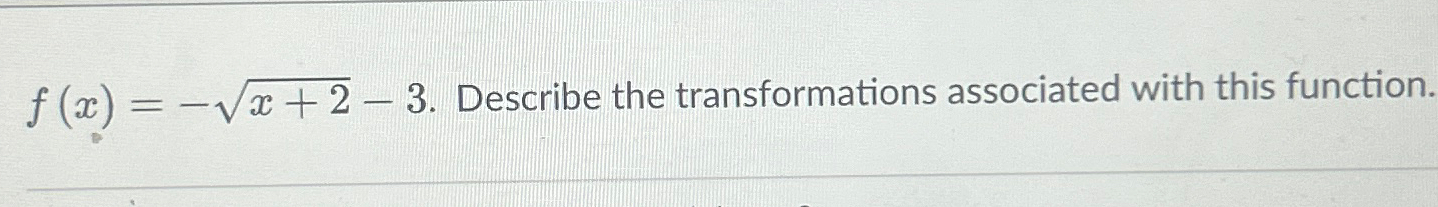 Solved f(x)=-x+22-3. ﻿Describe the transformations | Chegg.com