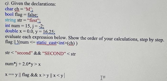 Solved c). Given the declarations: char ch='M'; bool flag = | Chegg.com