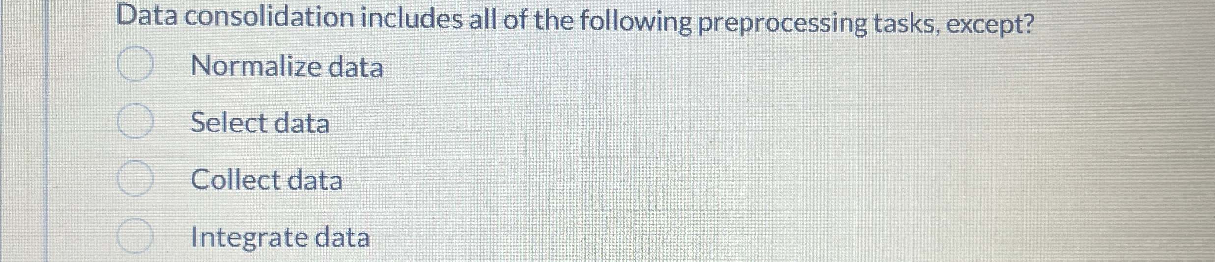 Solved Data consolidation includes all of the following | Chegg.com