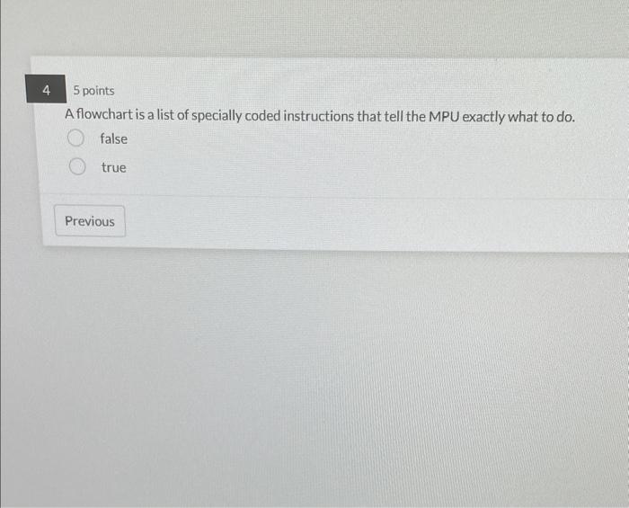 Solved A flowchart is a list of specially coded instructions | Chegg.com