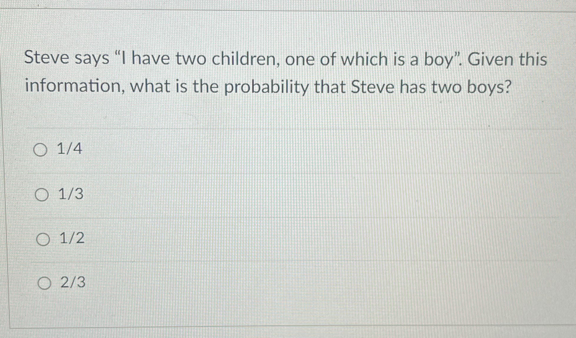 Solved Steve says "I have two children, one of which is a | Chegg.com