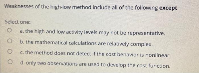 Solved Weaknesses of the high-low method include all of the | Chegg.com