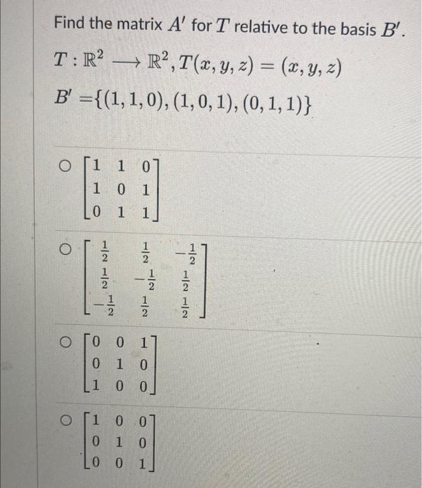 Solved Find the matrix A′ for T relative to the basis B′. | Chegg.com
