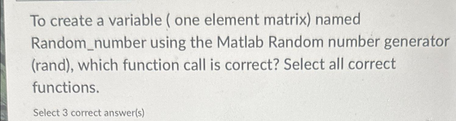 Solved To create a variable ( ﻿one element matrix) ﻿named | Chegg.com