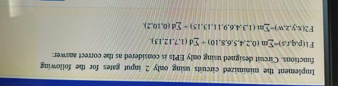Solved Implement the minimized circuits using only 2 input | Chegg.com