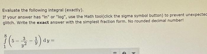 Solved Evaluate the following integral (exactly). If your | Chegg.com