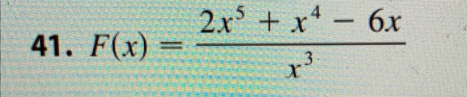 Solved F(x)=2x5+x4-6xx3 | Chegg.com