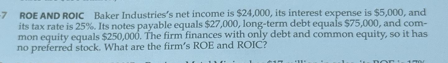 Solved 7 ﻿ROE AND ROIC Baker Industries's net income is | Chegg.com