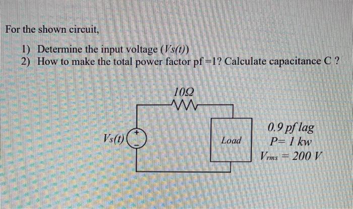 Solved For the shown circuit, 1) Determine the input voltage | Chegg.com