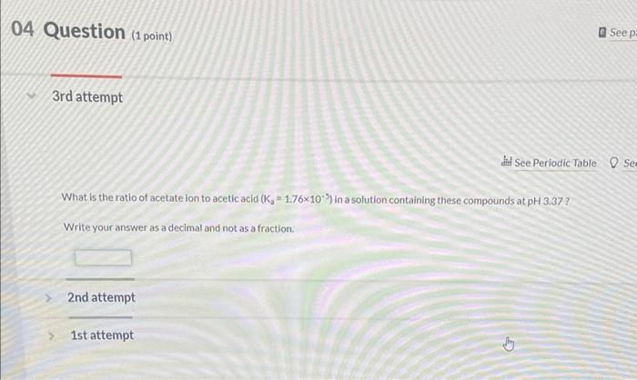 Solved 3rd attempt 4. See Periodic Table What is the ratio | Chegg.com