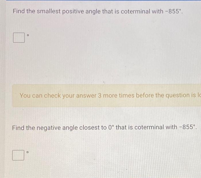 Solved Find the smallest positive angle that is coterminal | Chegg.com