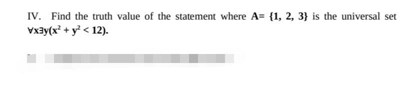 Solved IV. Find the truth value of the statement where A= | Chegg.com