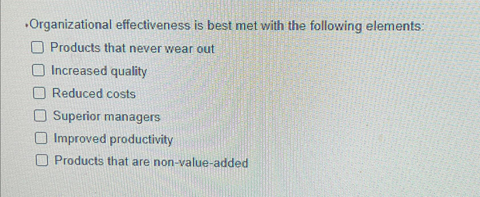 Solved -Organizational effectiveness is best met with the | Chegg.com