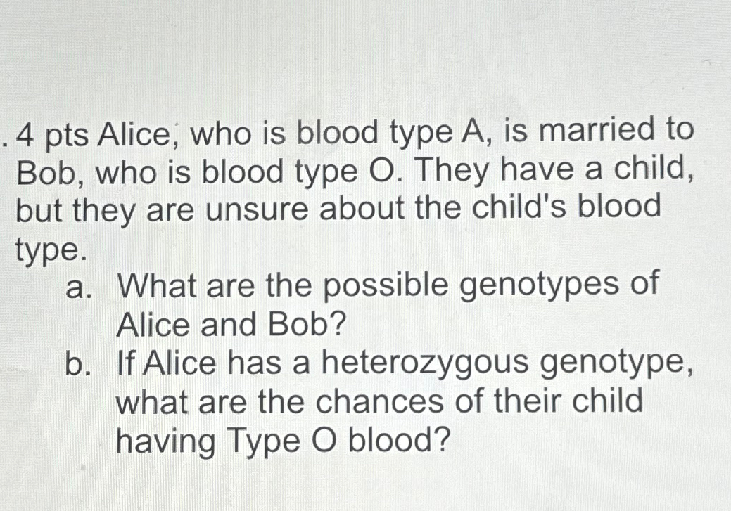 Solved Alice, who is blood type A, ﻿is married to Bob, who | Chegg.com