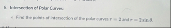 Solved Intersection of Polar Curves:Find the points of | Chegg.com