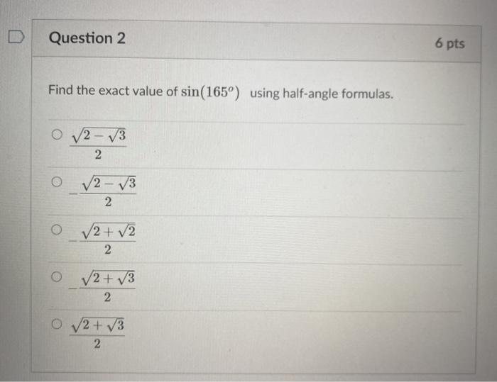 Solved Question 2 6 pts Find the exact value of sin(165° | Chegg.com