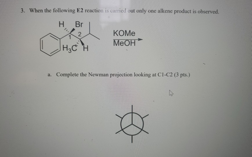 Solved 3. When the following E2 reaction is carried out only | Chegg.com