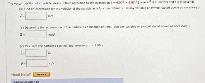Solved The vector position of a particle varies in time | Chegg.com