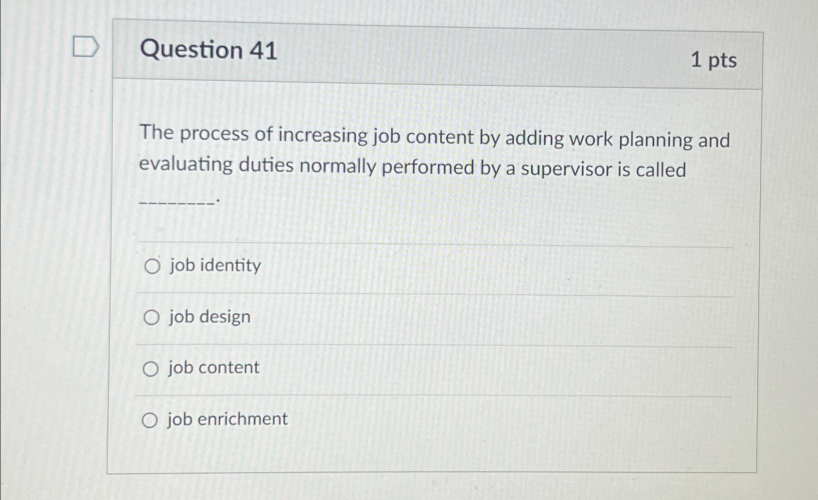 Solved Question 411ptsThe process of increasing job content | Chegg.com