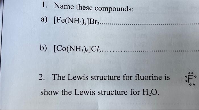 Solved 1 Name These Compounds A [fe Nh3 2]br2 B