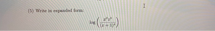 Solved I (5) Write in expanded form: log (cm (x + 1) | Chegg.com