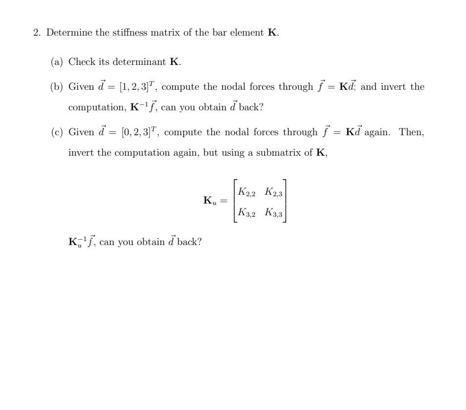 Determine the stiffness matrix of the bar element | Chegg.com