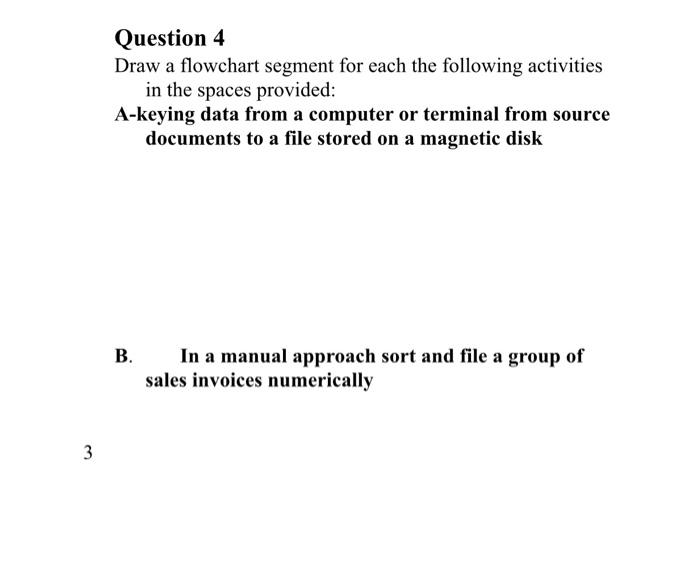 Solved Question 4 Draw a flowchart segment for each the | Chegg.com
