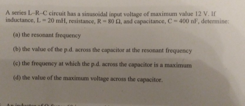 Solved A series L-R-C circuit has a sinusoidal input voltage | Chegg.com