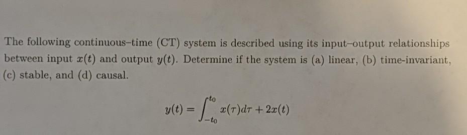 Solved The following continuous-time (CT) system is | Chegg.com