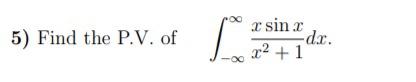 Solved 5) Find the P.V. of sinc d.x. 22 +1 | Chegg.com