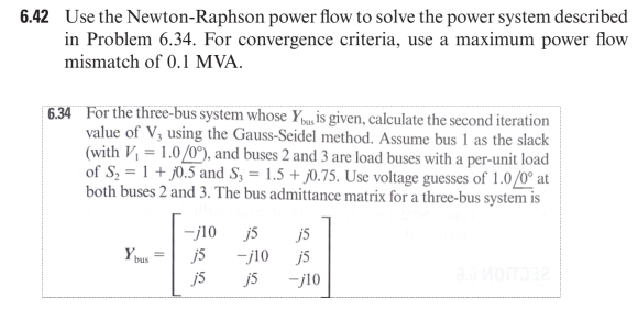 Solved 6.42 ﻿Use the Newton-Raphson power flow to solve the | Chegg.com