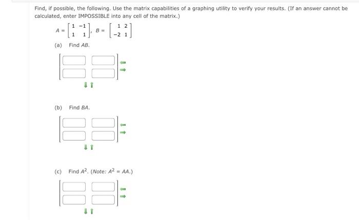 Solved Find, if possible, the following. Use the matrix | Chegg.com