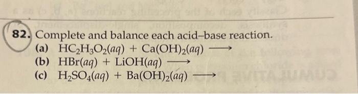 Solved 82. Complete and balance each acid-base reaction. (a) | Chegg.com