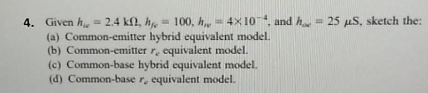 Solved 4. Given he = 2.4k, he = 100, h = 4x1074, and her = | Chegg.com