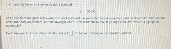 Solved If a monopoly faces an inverse demand curve of | Chegg.com
