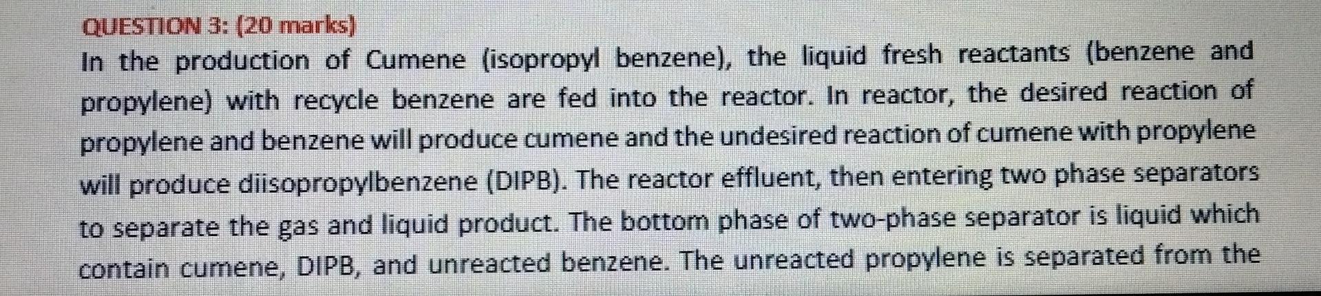 QUESTION 3: (20 marks) In the production of Cumene | Chegg.com