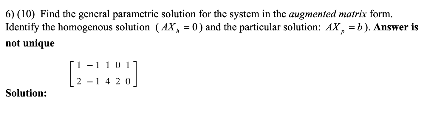 Solved (10) ﻿Find the general parametric solution for the | Chegg.com