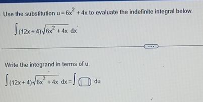 Solved Use the substitution u=6x2+4x ﻿to evaluate the | Chegg.com