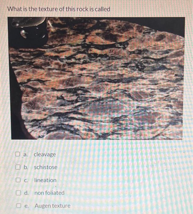 Solved This rock has which texture? a. gneissic banding b. | Chegg.com