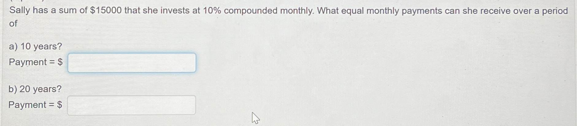 Solved Sally has a sum of $15000 ﻿that she invests at 10% | Chegg.com