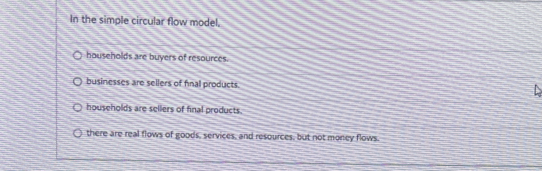 Solved In the simple circular flow model,households are | Chegg.com