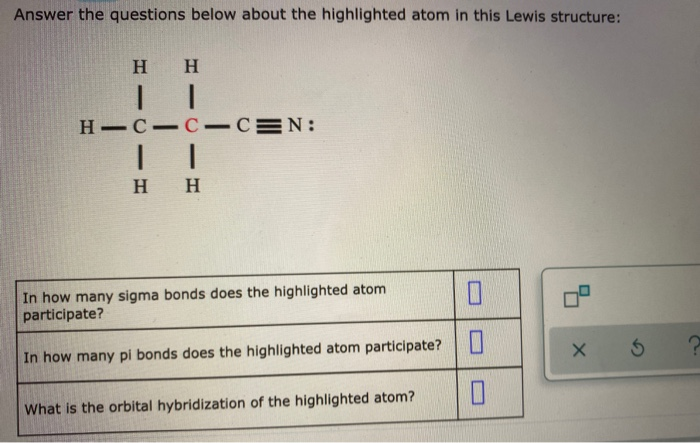 Solved Answer the questions below about the highlighted atom | Chegg.com