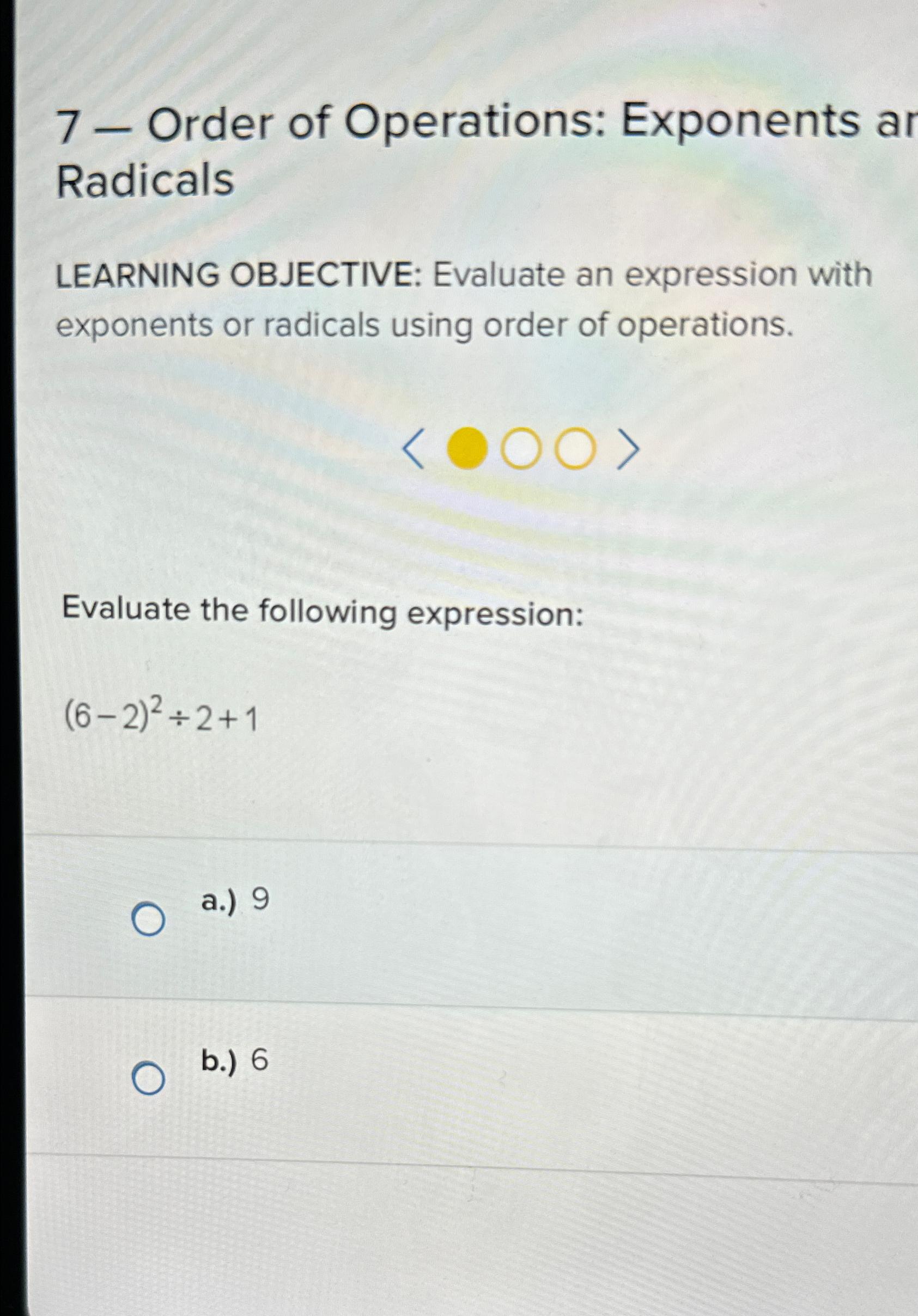 Solved 7 - ﻿Order of Operations: Exponents ar | Chegg.com