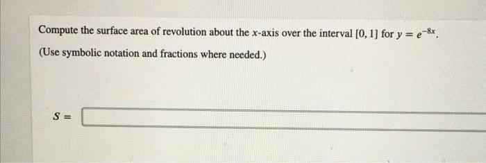 Solved Compute the surface area of revolution about the | Chegg.com